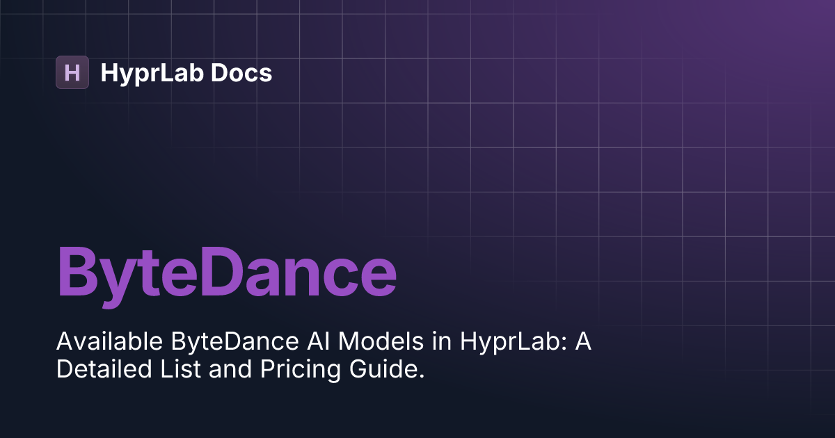 ByteDance | HyprLab Docs